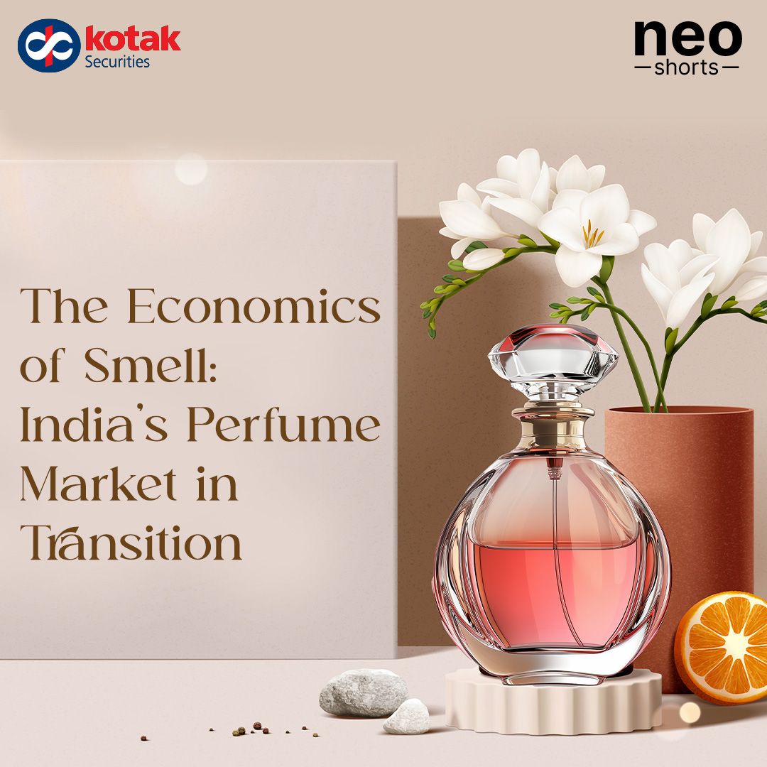 The Economics of Smell: India’s Perfume Market in Transition | Kotak Neo